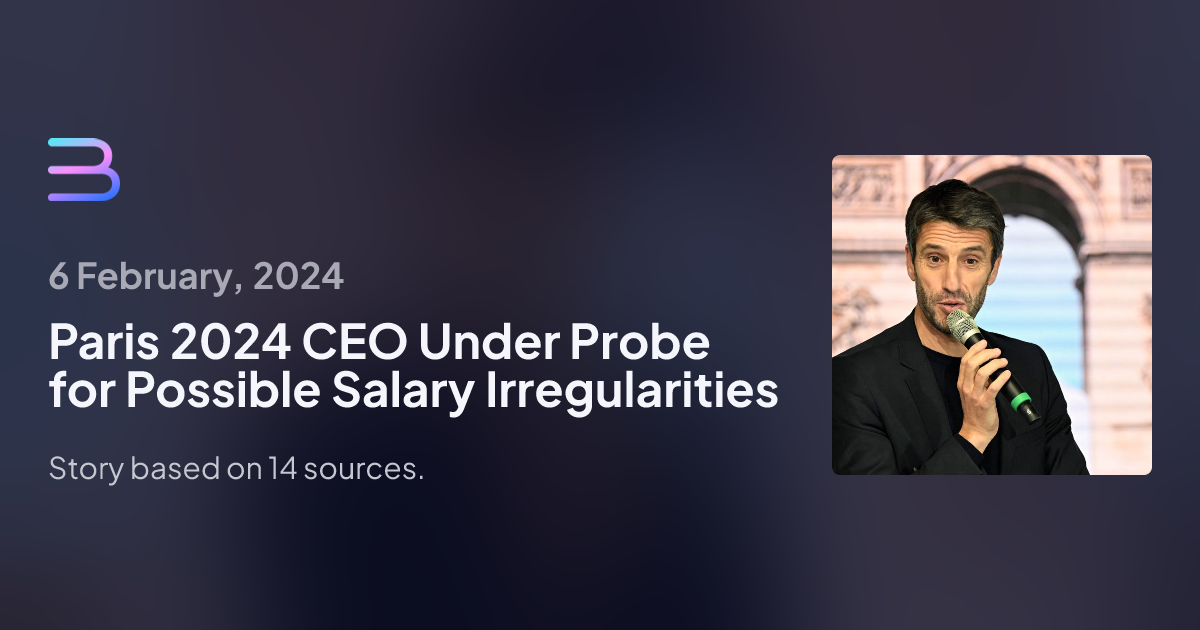 Paris 2024 CEO Under Probe for Possible Salary Irregularities | Brief