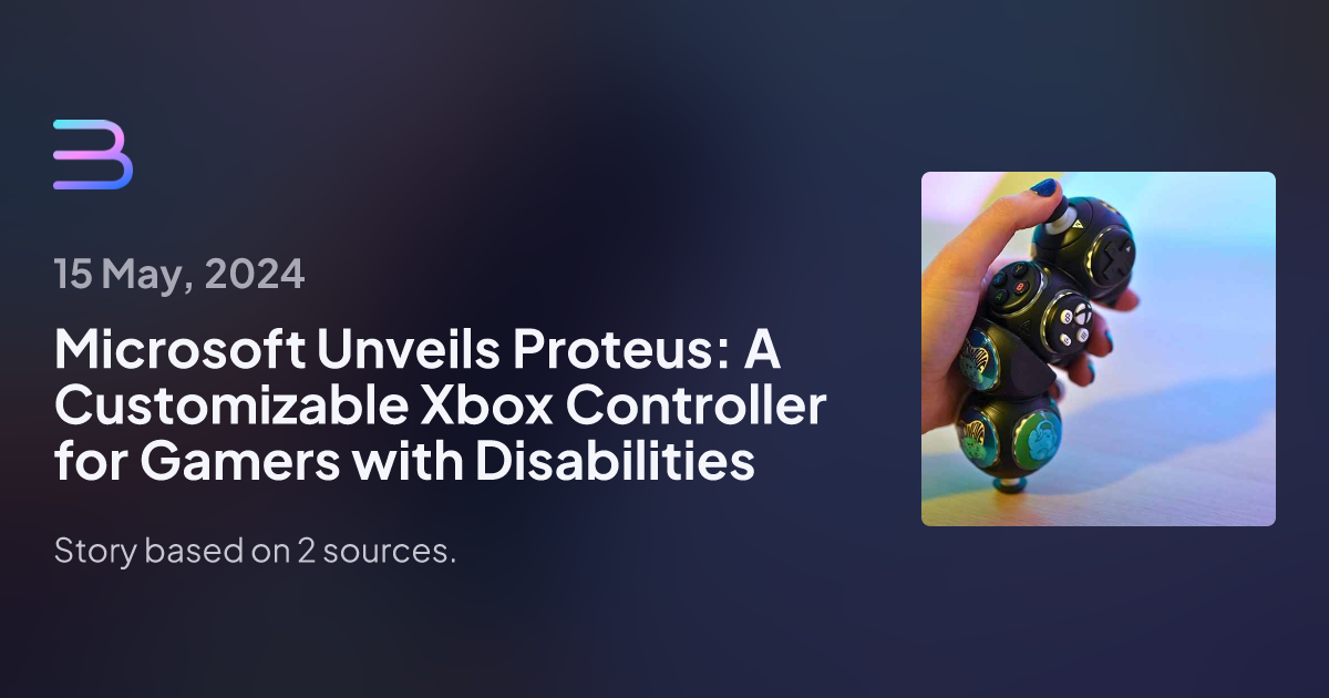 Microsoft Unveils Proteus: A Customizable Xbox Controller for Gamers ...