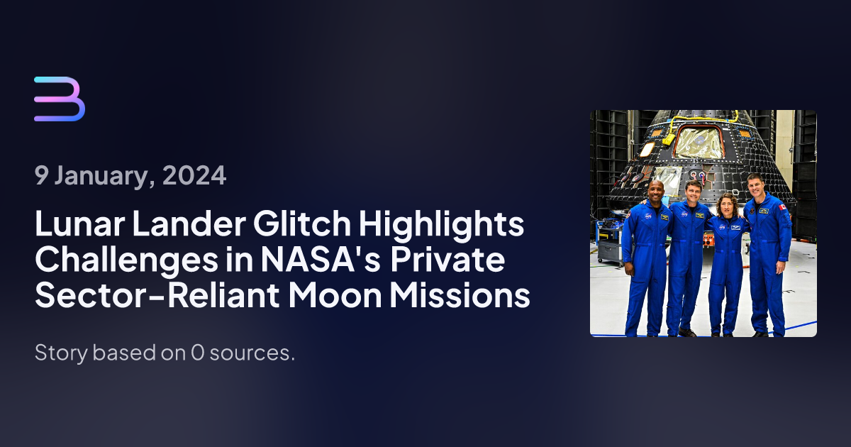 Lunar Lander Glitch Highlights Challenges in NASA's Private Sector ...