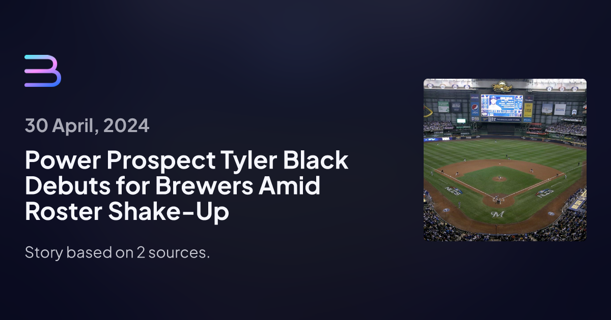 Power Prospect Tyler Black Debuts for Brewers Amid Roster Shake-Up | Brief