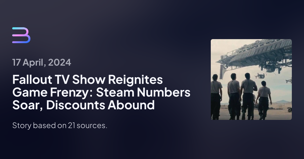 Fallout TV Show Reignites Game Frenzy: Steam Numbers Soar, Discounts ...