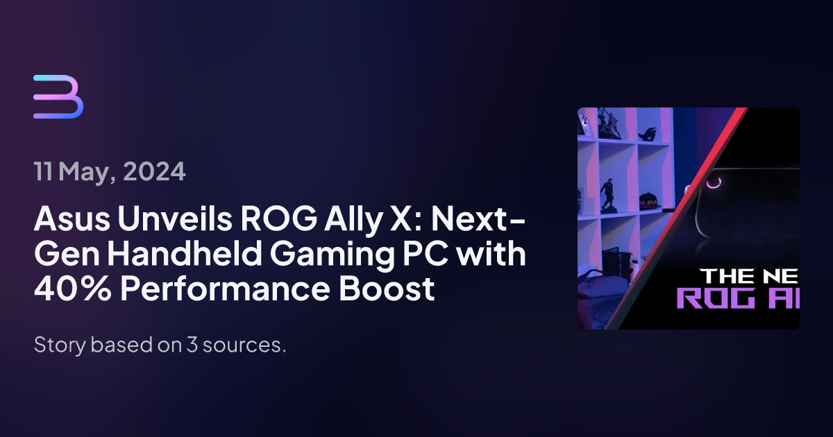 Asus Unveils ROG Ally X: Next-Gen Handheld Gaming PC with 40% ...