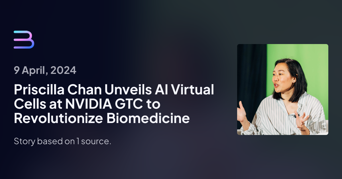 Priscilla Chan Unveils AI Virtual Cells at NVIDIA GTC to Revolutionize ...