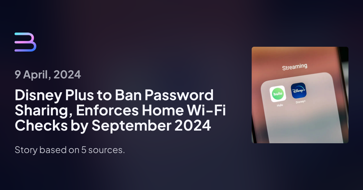 Disney Plus to Ban Password Sharing, Enforces Home Wi-Fi Checks by ...