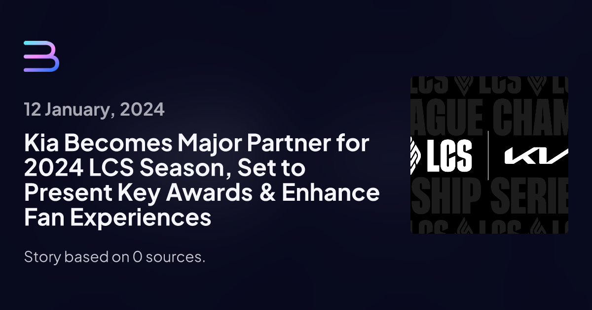 Kia Becomes Major Partner for 2024 LCS Season, Set to Present Key ...