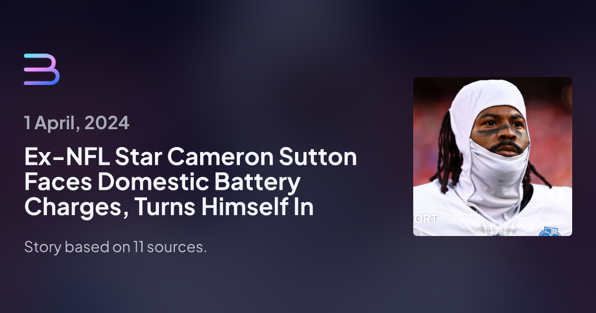 Ex-NFL Star Cameron Sutton Faces Domestic Battery Charges, Turns ...