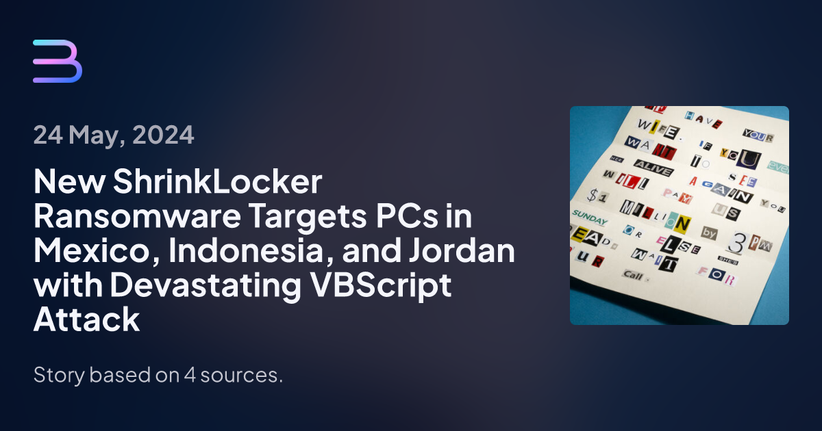 New ShrinkLocker Ransomware Targets PCs in Mexico, Indonesia, and ...