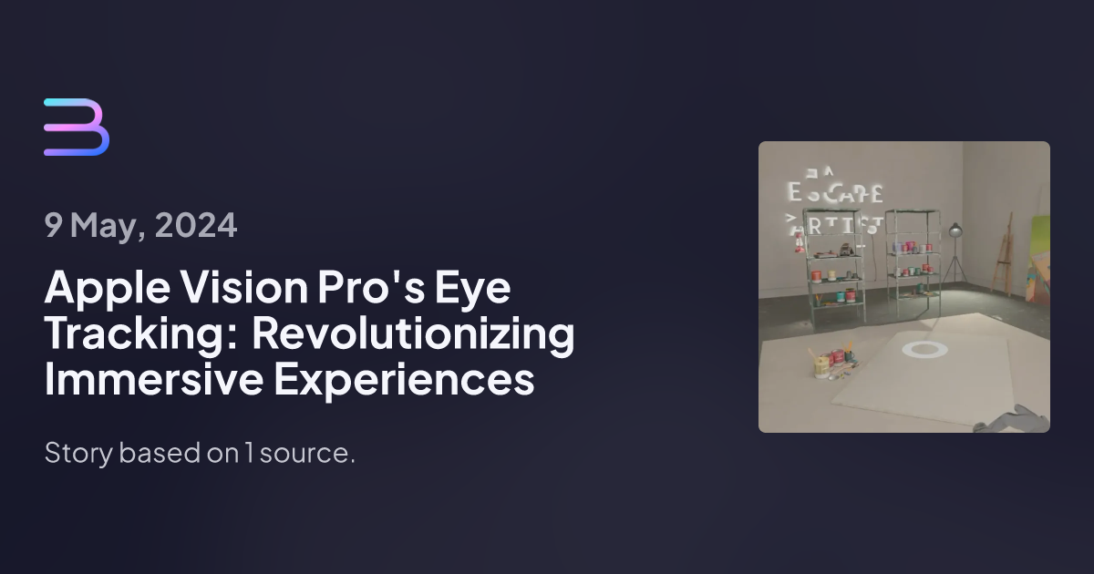 Apple Vision Pro's Eye Tracking: Revolutionizing Immersive Experiences ...