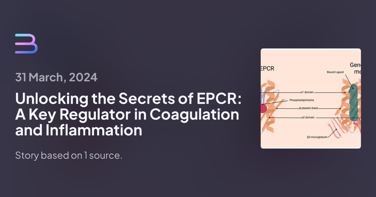 Unlocking the Secrets of EPCR: A Key Regulator in Coagulation and ...