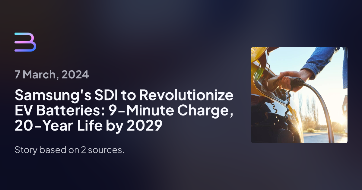 Samsung's SDI to Revolutionize EV Batteries: 9-Minute Charge, 20-Year ...
