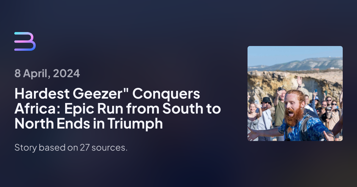 Hardest Geezer" Conquers Africa: Epic Run from South to North Ends in ...