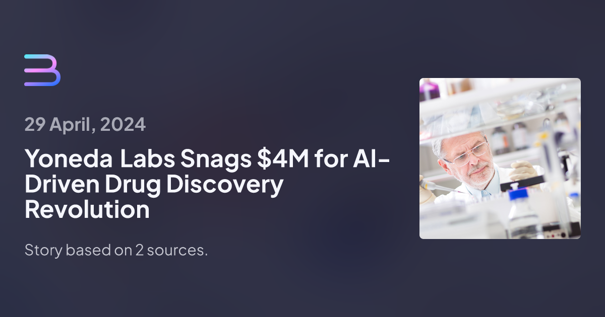 Yoneda Labs Snags $4M for AI-Driven Drug Discovery Revolution | Brief