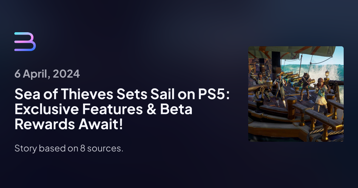 Sea of Thieves Sets Sail on PS5: Exclusive Features & Beta Rewards ...
