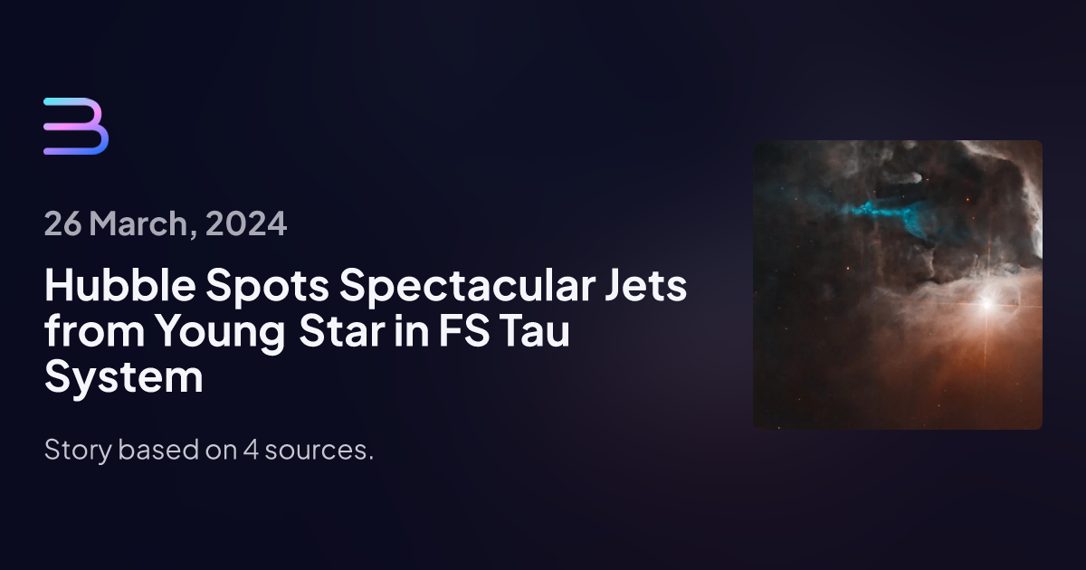 Hubble Spots Spectacular Jets from Young Star in FS Tau System | Brief