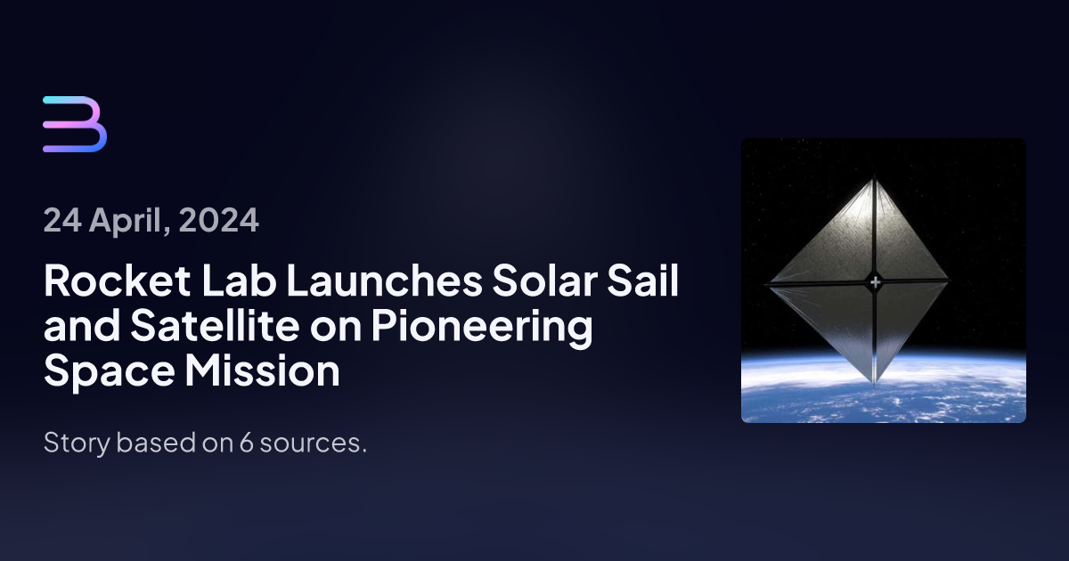 Rocket Lab Launches Solar Sail and Satellite on Pioneering Space ...