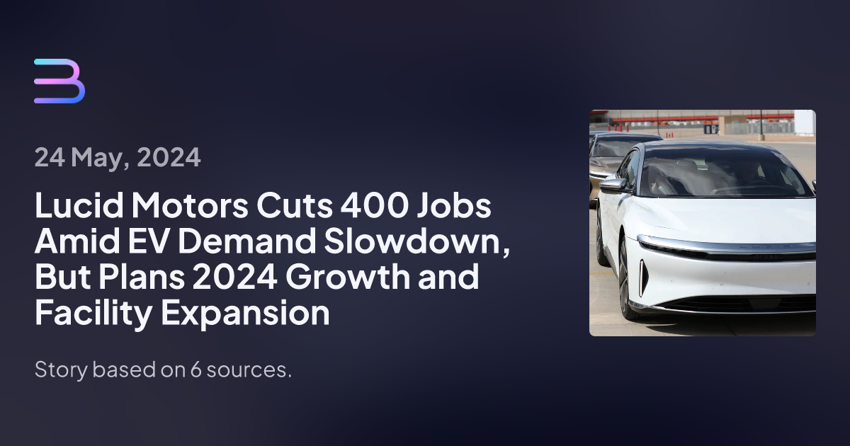 Lucid Motors Cuts 400 Jobs Amid EV Demand Slowdown, But Plans 2024 ...