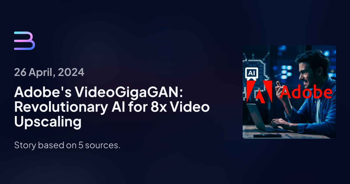 Adobe's VideoGigaGAN: Revolutionary AI for 8x Video Upscaling | Brief
