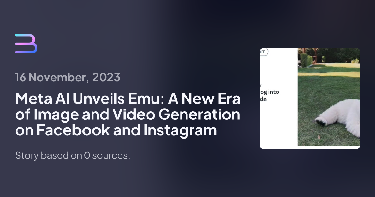 Meta Ai Unveils Emu A New Era Of Image And Video Generation On