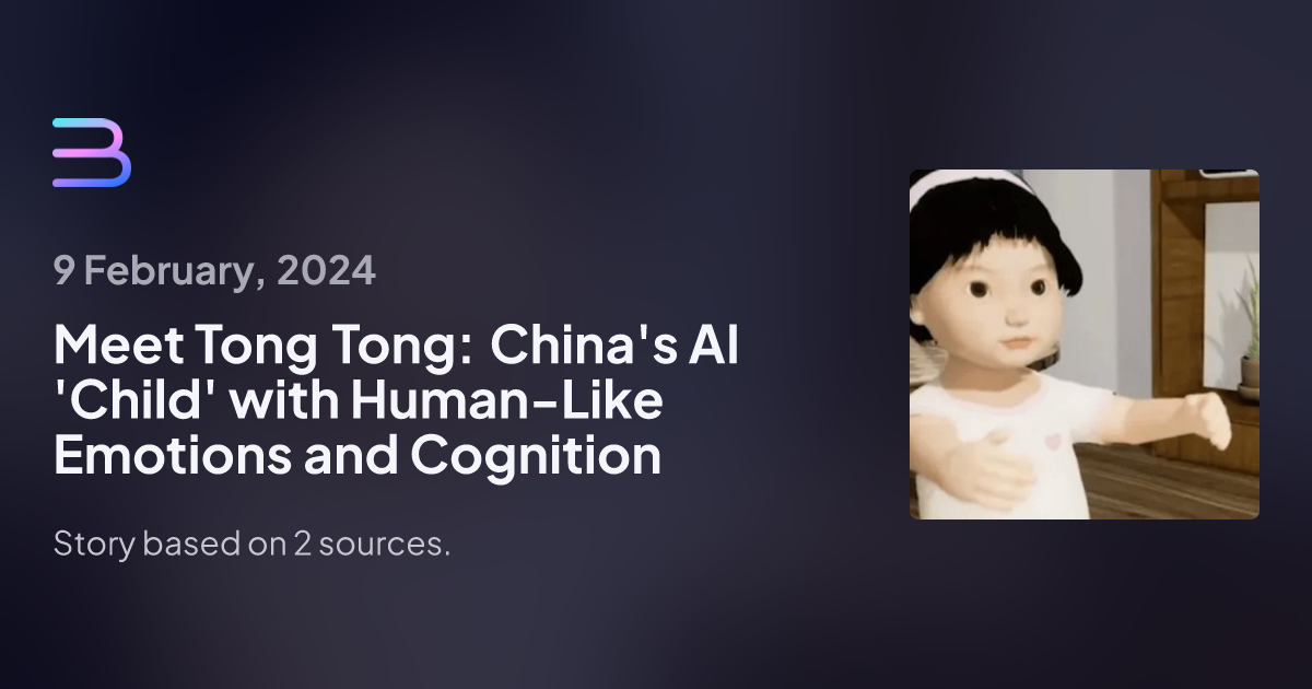 Meet Tong Tong: China's AI 'Child' with Human-Like Emotions and ...