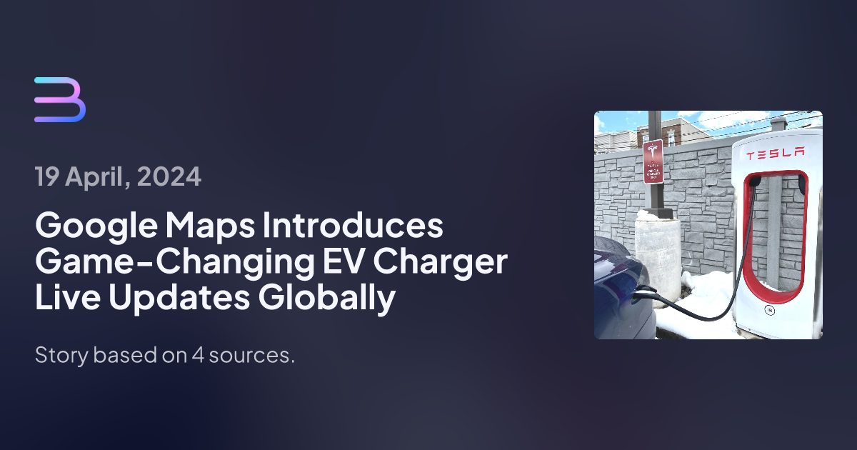 Google Maps Introduces Game-Changing EV Charger Live Updates Globally ... Google Maps Introduces Game-Changing EV Charger Live Updates Globally ...