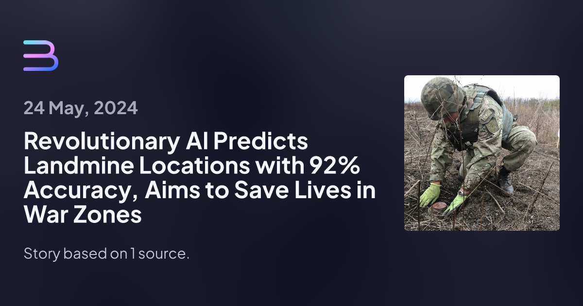 Revolutionary AI Predicts Landmine Locations with 92% Accuracy, Aims to ...