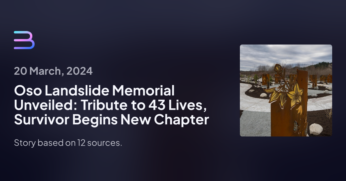Oso Landslide Memorial Unveiled: Tribute to 43 Lives, Survivor Begins ...